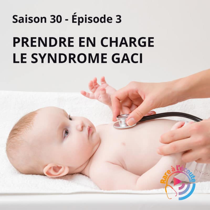 Syndrome GACI – Maladie Rare – Prise en charge