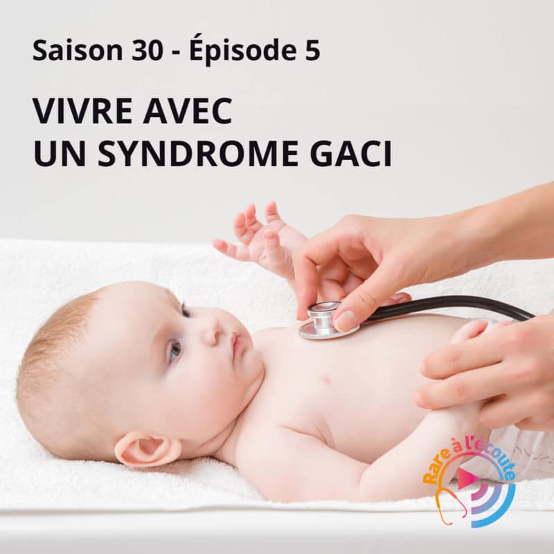 Syndrome GACI – Maladie Rare – Témoignage